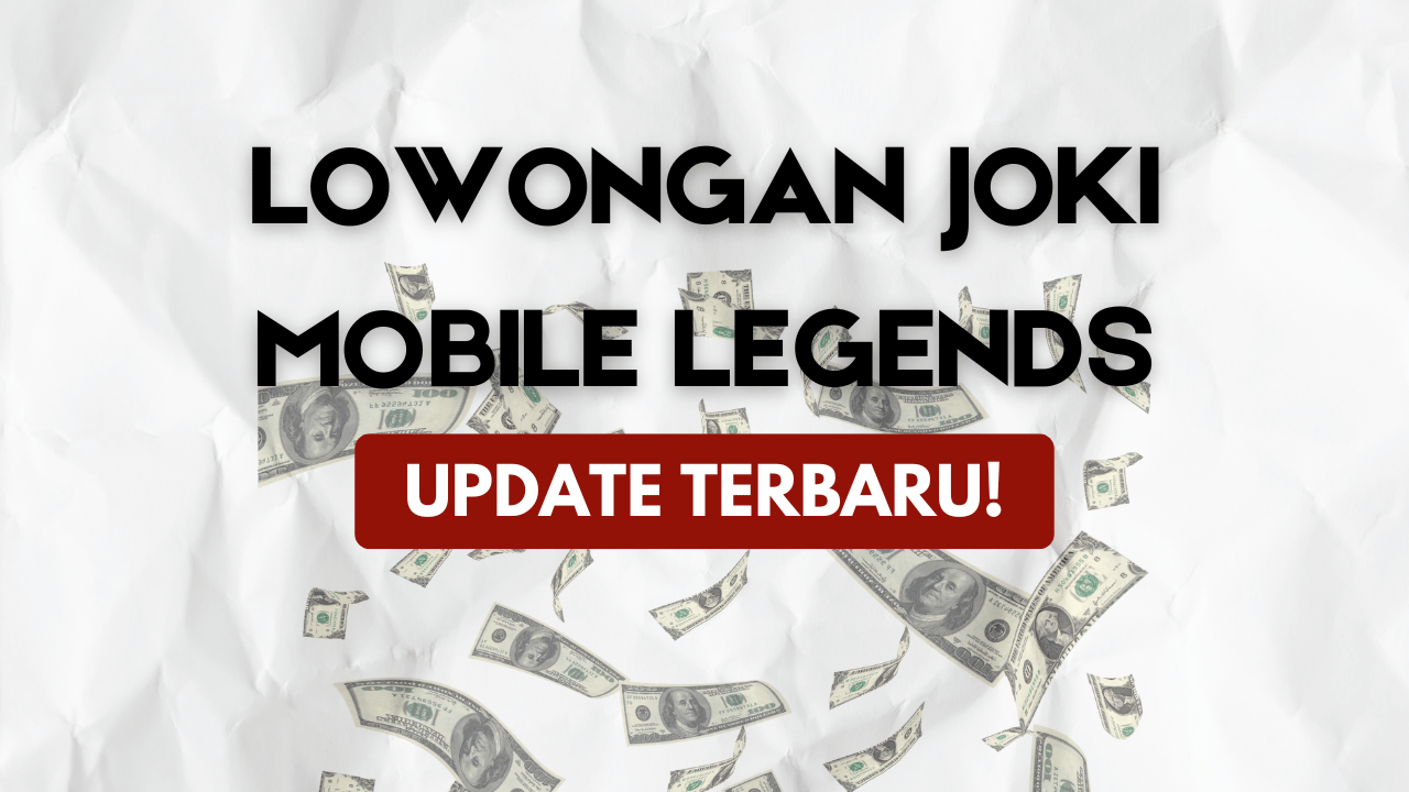 Lowongan Joki Mobile Legend Bagi yang Jago Main Game