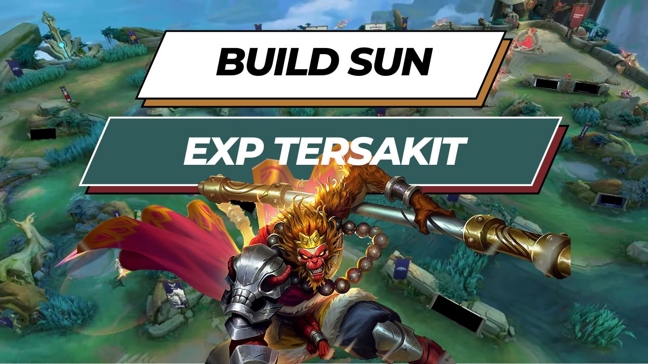 Build Sun Exp Tersakit 2025 Versi Aran, Dyren & Super Luke - Kabar Gamer