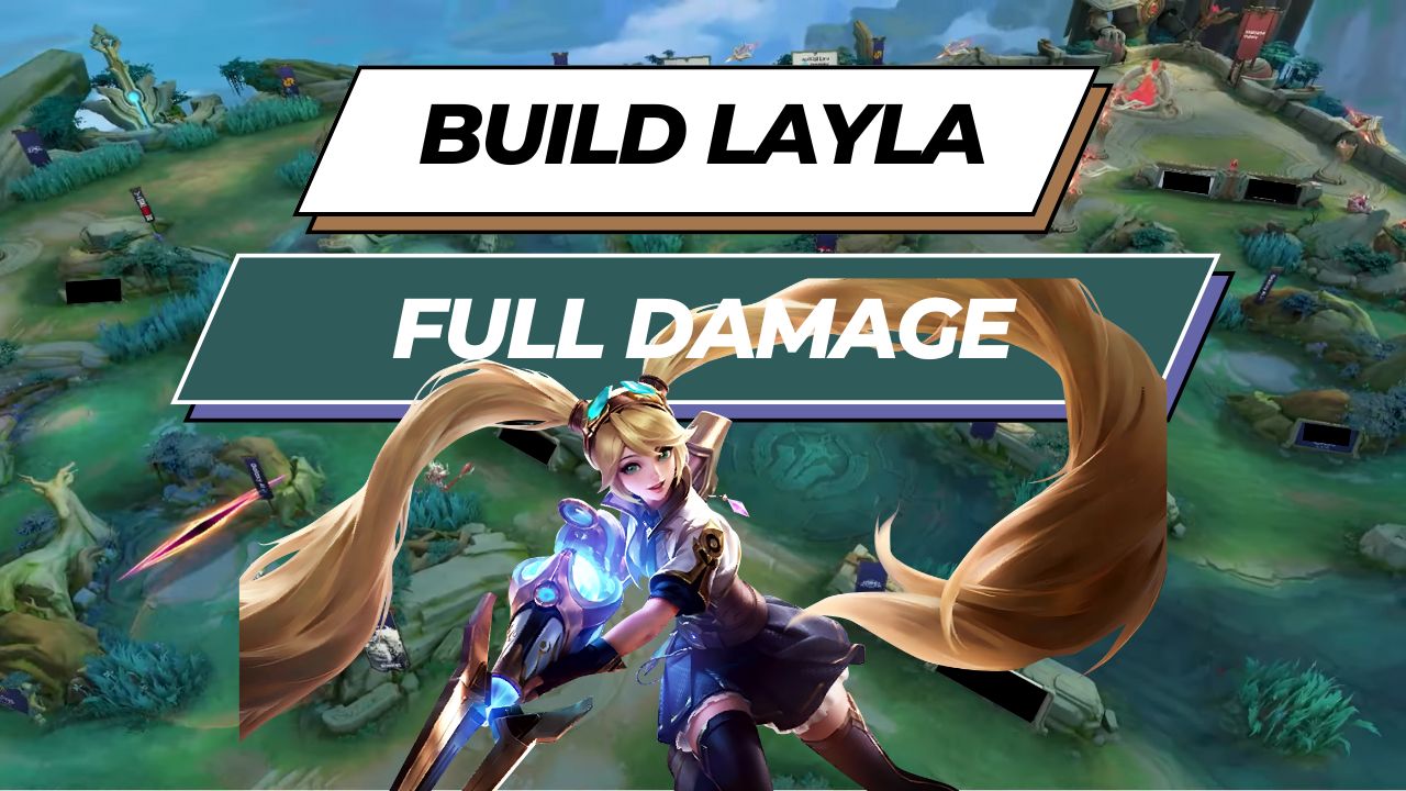 Build Layla Tersakit 2025 Versi Kelra, Skylar & Aeronshiki - Kabar Gamer